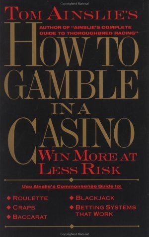 How to Gamble in a Casino by Tom Ainslie | Goodreads