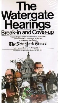 The Watergate Hearings: Break-in and Cover-up. Proceedings of the ...
