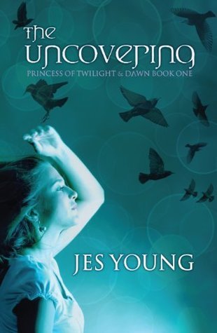 The Uncovering (Underneath and Inbetween Book 1) by Jes Young | Goodreads