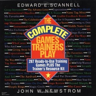 The Complete Games Trainers Play: 287 Ready-to-Use Training Games Plus ...