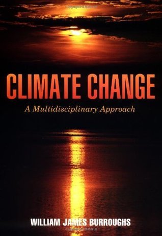 Climate Change: A Multidisciplinary Approach by William James Burroughs ...