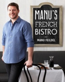 Manu's French Bistro by Manu Feildel | Goodreads