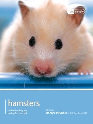 Hamsters (Pet Friendly Book 1) by Anne McBride | Goodreads