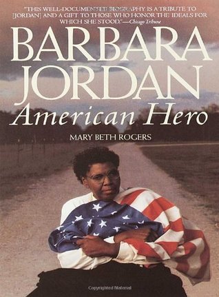 Barbara Jordan: American Hero by Mary Beth Rogers | Goodreads