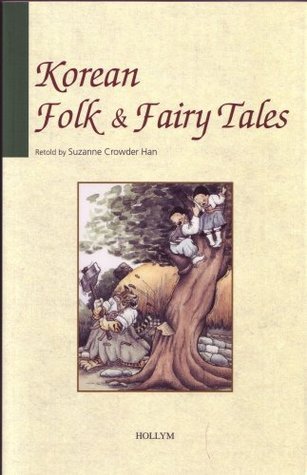 Korean Folk & Fairy Tales by Suzanne Crowder Han | Goodreads