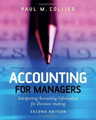 Accounting for Managers: Interpreting Accounting Information for Decision-Making by Paul M ...