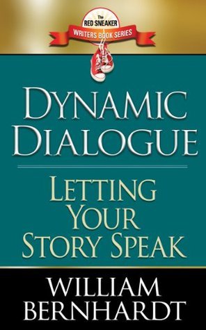 Dynamic Dialogue: Letting Your Story Speak by William Bernhardt | Goodreads