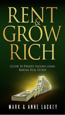 Rent & Grow Rich: Guide to Passive Income Using Rental Real Estate by ...