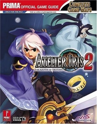 Atelier Iris 2: The Azoth of Destiny by Thomas Hindmarch | Goodreads