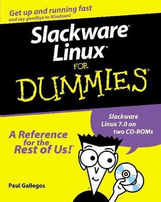 Slackware Linux For Dummies by Paul Gallegos | Goodreads