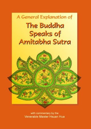 The Buddha Speaks of Amitabha Sutra: A General Explanation by Hsüan Hua ...