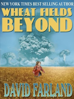 Wheat Fields Beyond by David Farland | Goodreads
