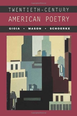 Twentieth-Century American Poetry by Dana Gioia | Goodreads