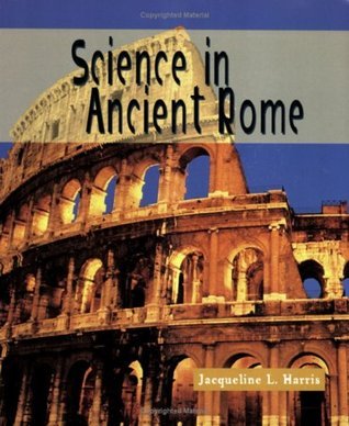 Science in Ancient Rome (Science of the Past) by Jacqueline L. Harris ...