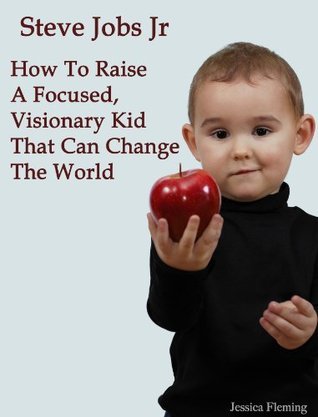 Visionary Child: How To Raise a Focused, Visionary Kid That Can Change ...