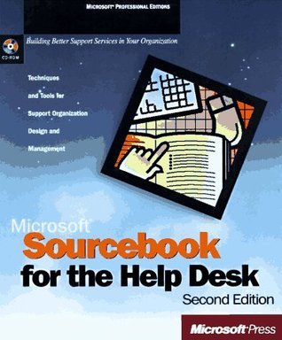 Microsoft Sourcebook for the Help Desk: Techniques and Tools for ...