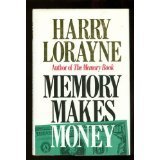 Memory Makes Money by Harry Lorayne | Goodreads
