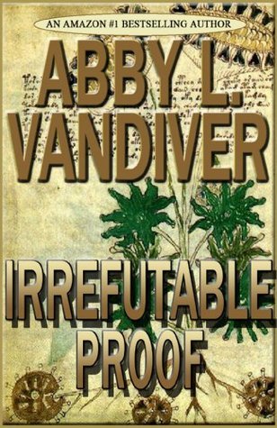 Irrefutable Proof (Mars Origin "I" Mystery, #2) by Abby L. Vandiver | Goodreads