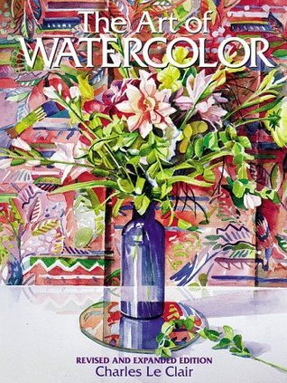 The Art of Watercolor by Charles LeClair | Goodreads