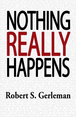 Nothing Really Happens by Robert S. Gerleman | Goodreads