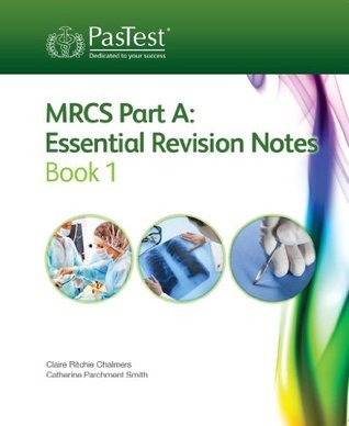 MRCS Part A: Essential Revision Notes Book 1 by Claire Ritchie Chalmers ...