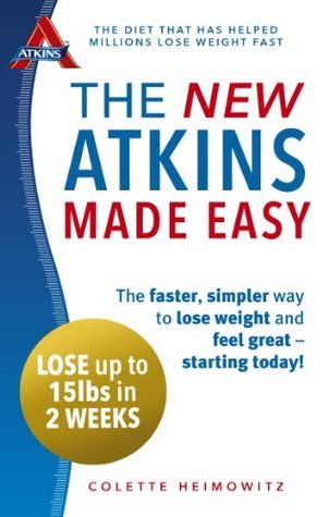 The New Atkins Made Easy: The faster, simpler way to lose weight and feel great – starting today ...