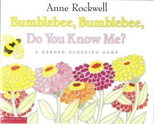 Bumblebee, Bumblebee, Do You Know Me?: A Garden Guessing Game by Anne ...