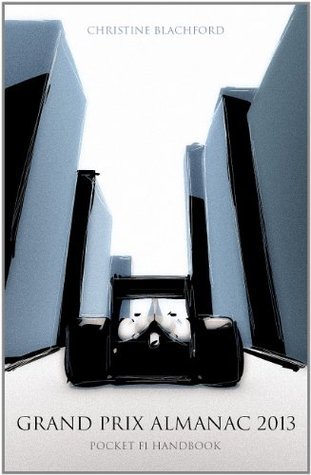 Pocket F1 Handbook: Grand Prix Almanac 2013 by Christine Blachford ...