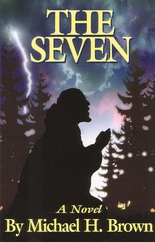 The Seven by Michael Harold Brown | Goodreads