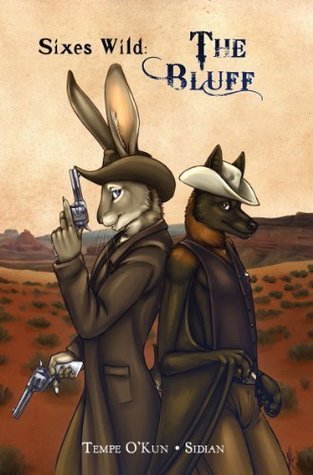 Sixes Wild: The Bluff by Tempe O'Kun | Goodreads