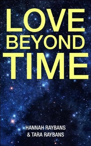 Love Beyond Time by Hannah Raybans | Goodreads