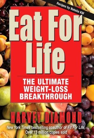 Eat for Life by Harvey Diamond | Goodreads