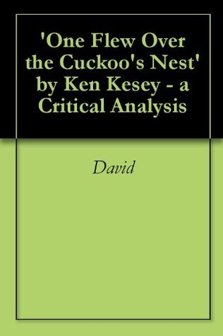 'One Flew Over the Cuckoo's Nest' by Ken Kesey - a Critical Analysis by ...