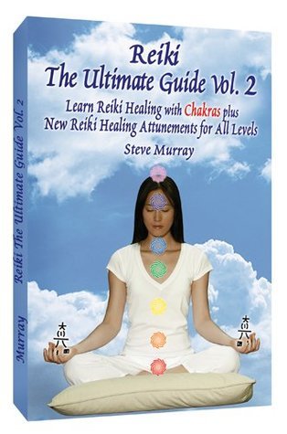 Reiki The Ultimate Guide, Vol. 2 Learn Reiki Healing with Chakras, plus ...