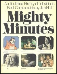Mighty Minutes: An Illustrated History of Television's Best Commercials ...