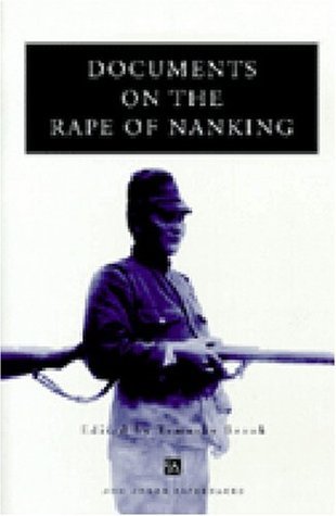Documents on the Rape of Nanking by Timothy Brook | Goodreads