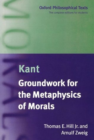 Groundwork for the Metaphysics of Morals by Immanuel Kant | Goodreads