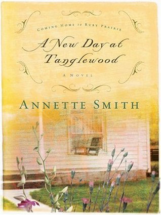 A New Day at Tanglewood (Ruby Prairie, #2) by Annette Smith | Goodreads