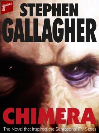 Chimera by Stephen Gallagher | Goodreads