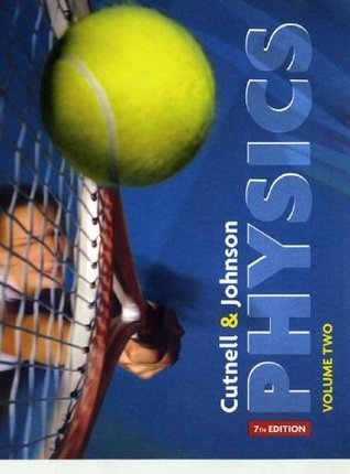 Physics, Volume 2: Chapters 18-32 by John D. Cutnell | Goodreads