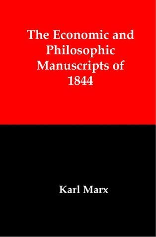 Economic and Philosophic Manuscripts of 1844 by Karl Marx | Goodreads