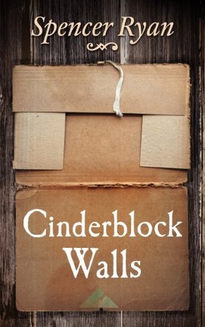 Cinderblock Walls by Spencer Ryan | Goodreads