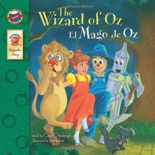 The Wizard of Oz | El Mago de Oz by Carol Ottolenghi | Goodreads