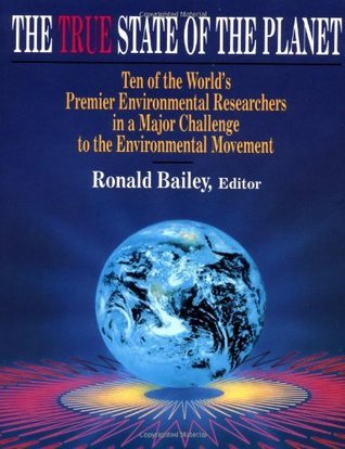 True State of the Planet by Ronald Bailey | Goodreads