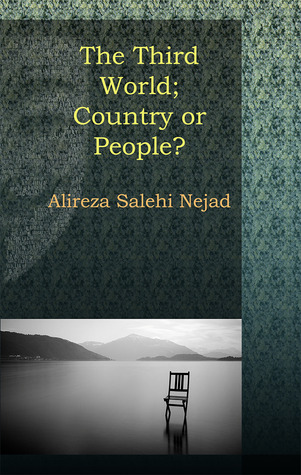 The Third World: Country or People by Alireza Salehi Nejad | Goodreads