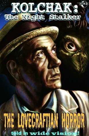 Kolchak The Night Stalker: The Lovecraftian Horror by C.J. Henderson ...