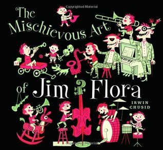 Mischievous Art of Jim Flora by Jim Flora | Goodreads