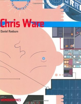 Chris Ware (Monographics Series) by Daniel Raeburn | Goodreads