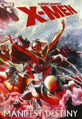 Uncanny X-Men: Manifest Destiny (Uncanny X-Men by Mike Carey | Goodreads