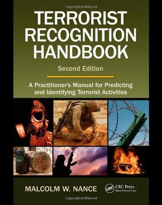 Terrorist Recognition Handbook: A Practitioner's Manual for Predicting ...